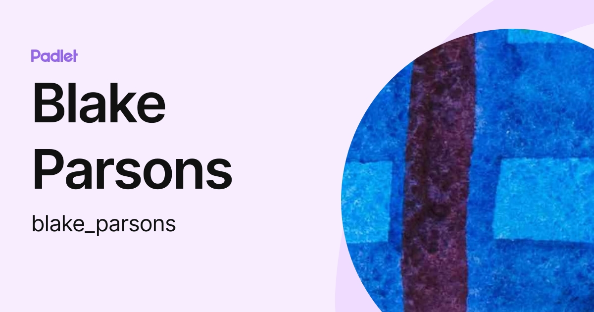 Blake Parsons (blake_parsons) profile | Padlet