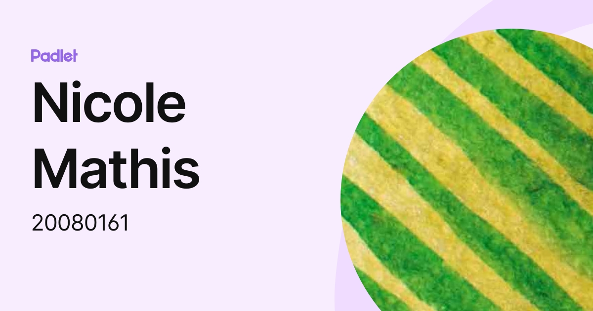 Nicole Mathis (20080161) profile | Padlet