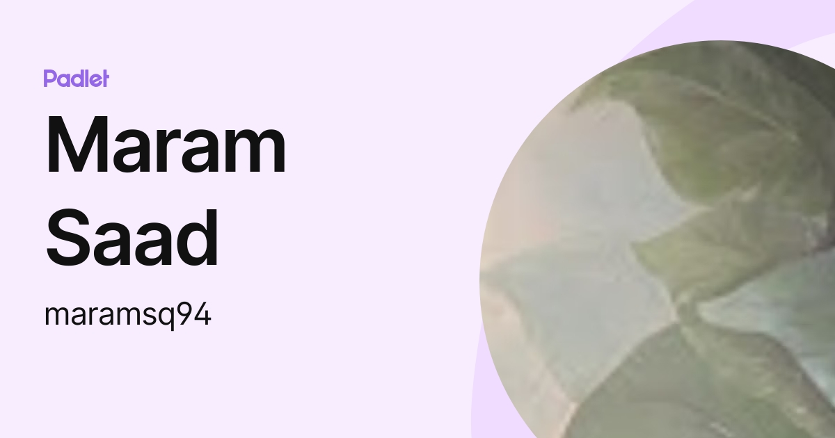 Maram Saad (maramsq94) profile | Padlet
