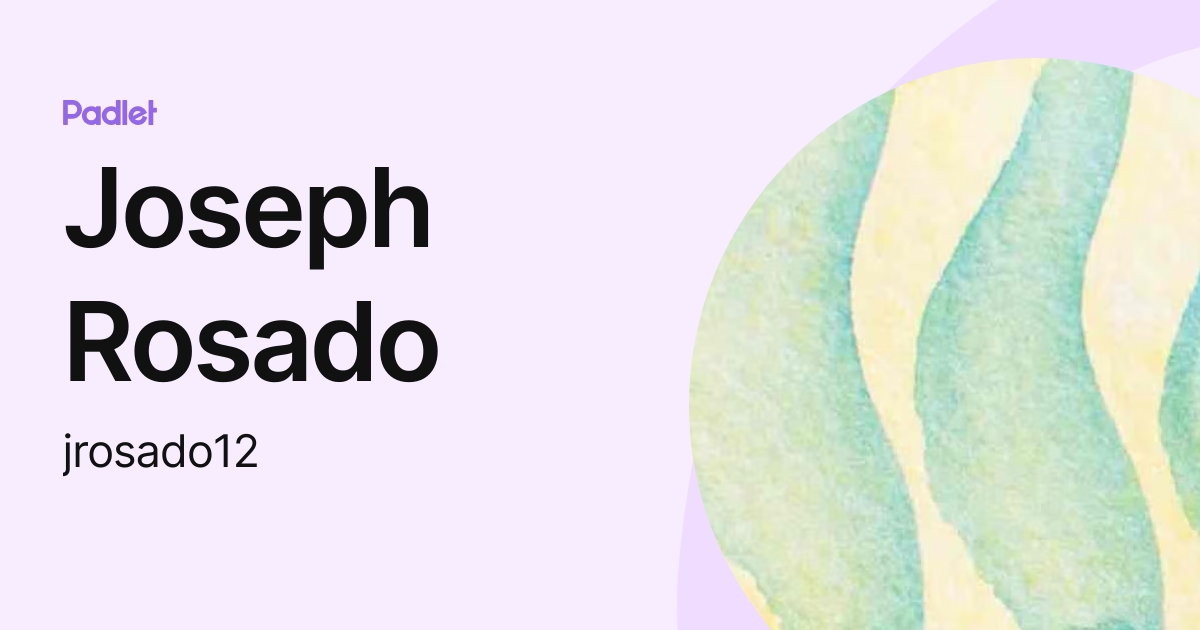 Joseph Rosado (jrosado12) profile | Padlet