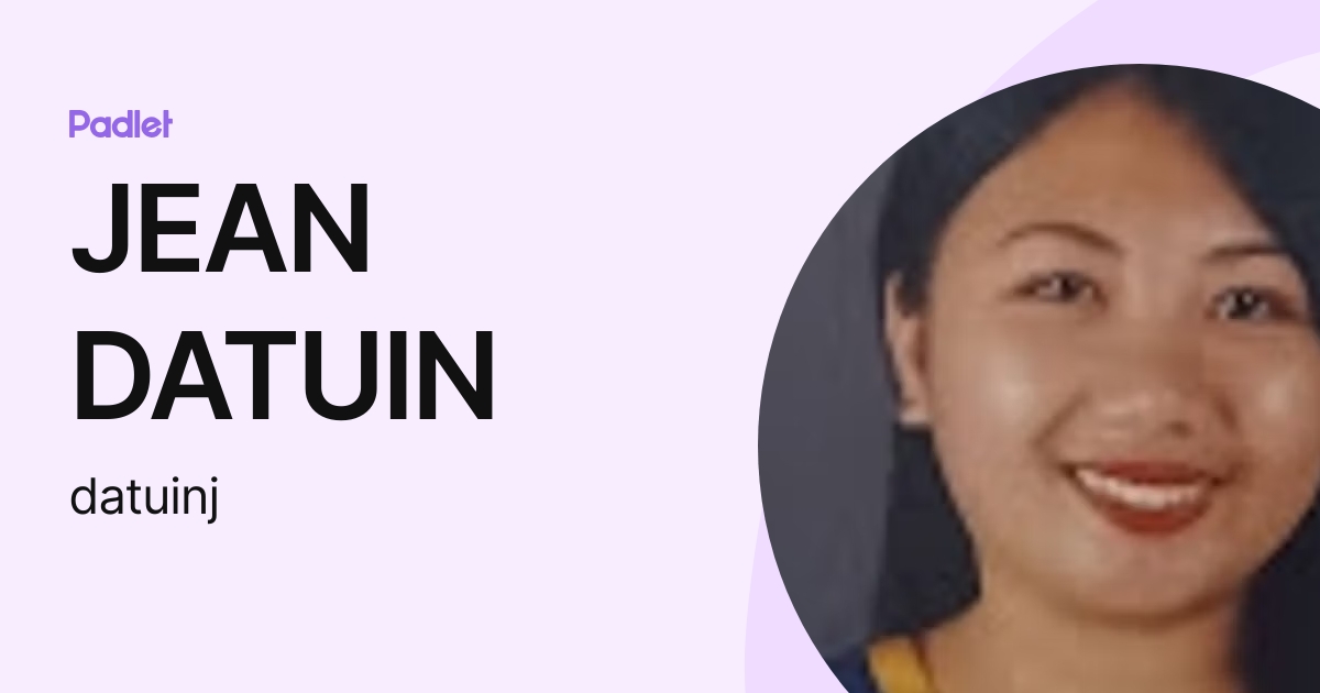JEAN DATUIN (datuinj) profile | Padlet