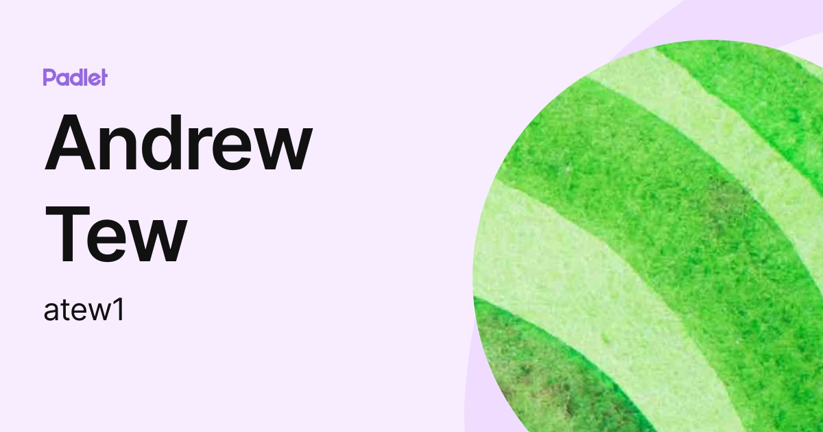 Andrew Tew (atew1) profile | Padlet