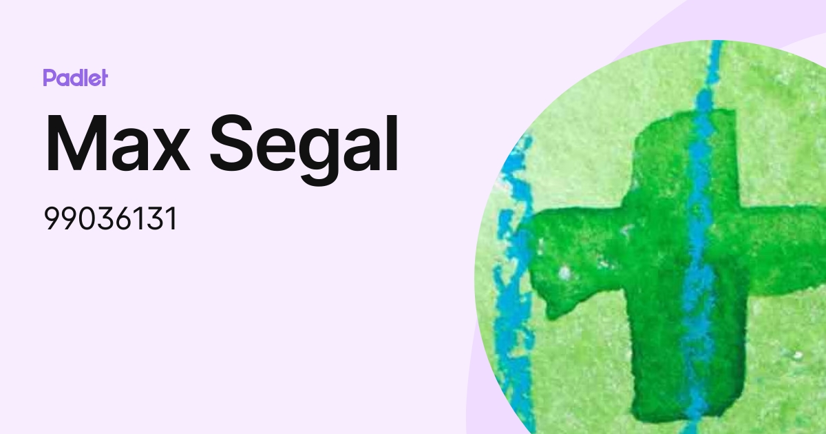 Max Segal (99036131) profile | Padlet