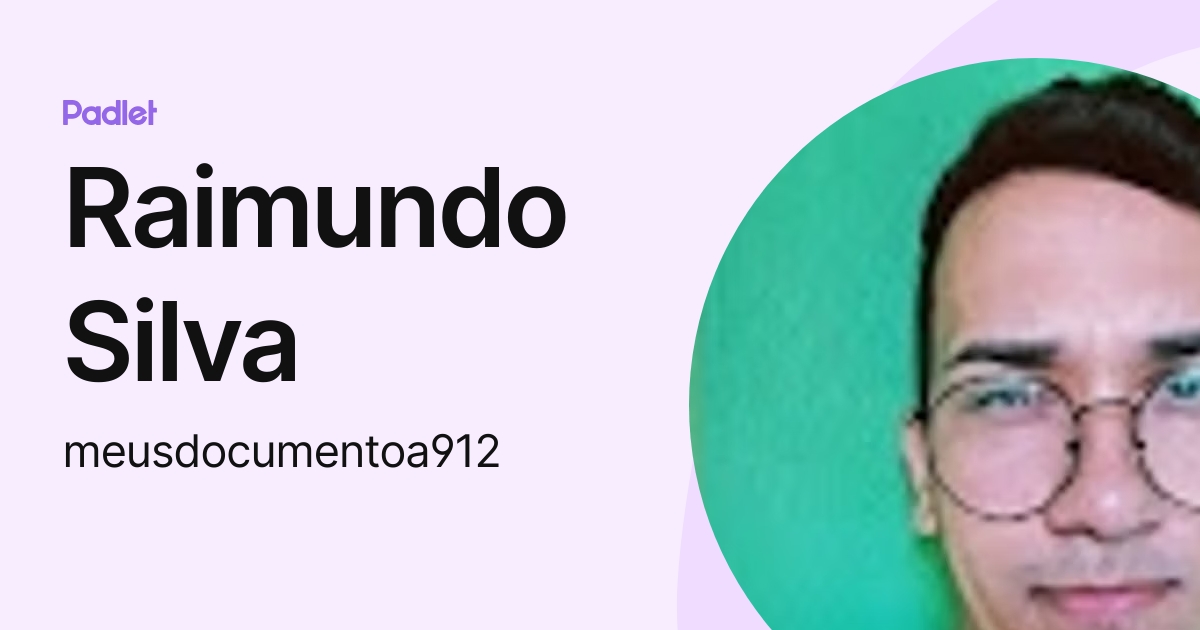 Raimundo Silva (meusdocumentoa912) profile | Padlet