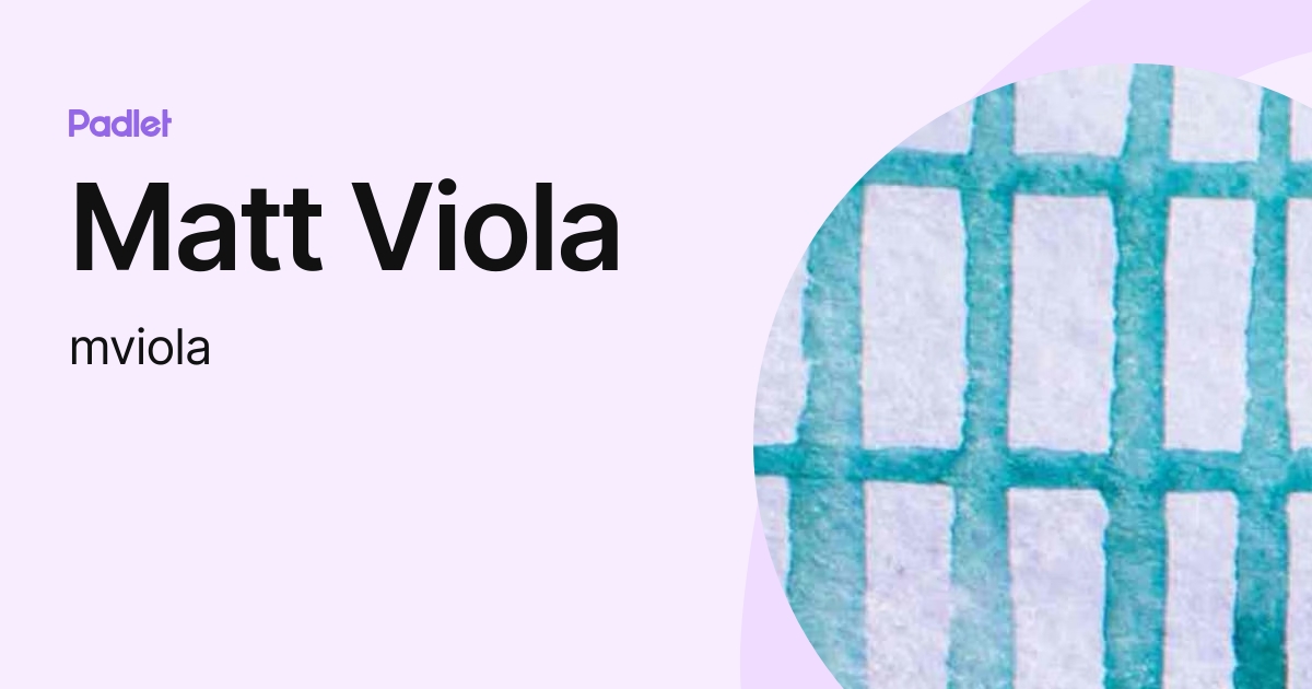 Matt Viola (mviola) profile | Padlet