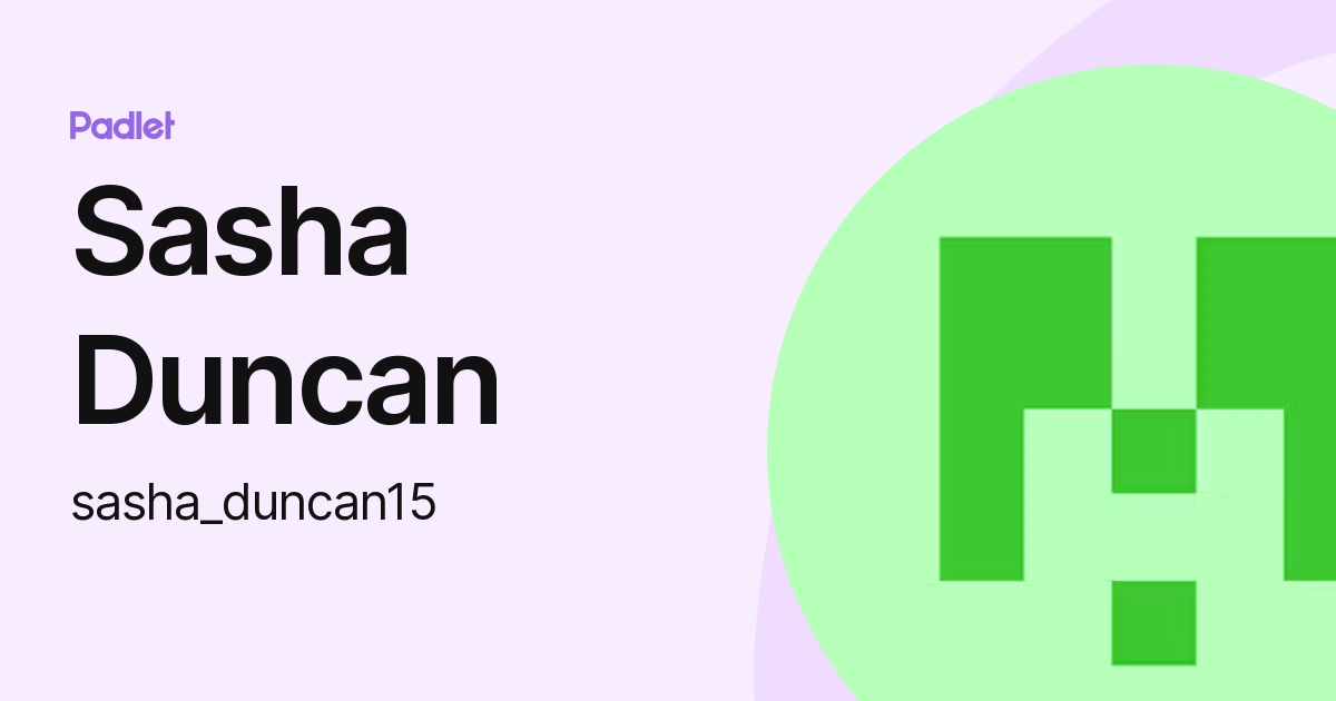 Sasha Duncan (sasha_duncan15) profile | Padlet