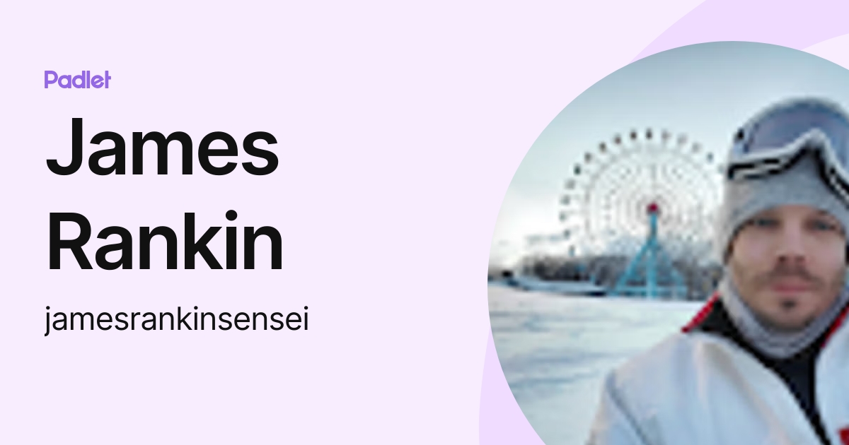 James Rankin (jamesrankinsensei) profile | Padlet