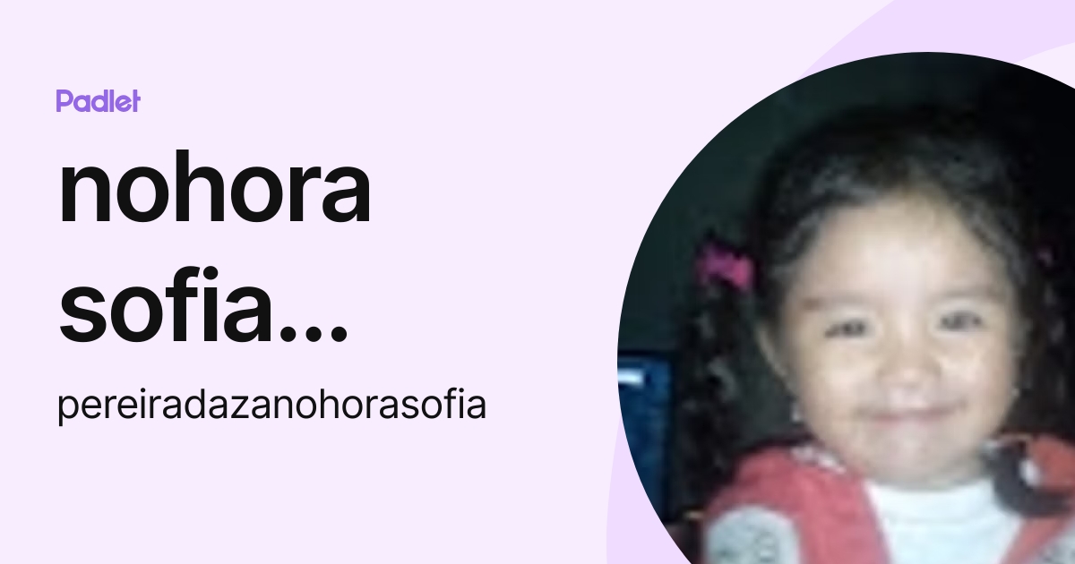 Nohora Sofia Pereira Daza Pereiradazanohorasofia Profile Padlet