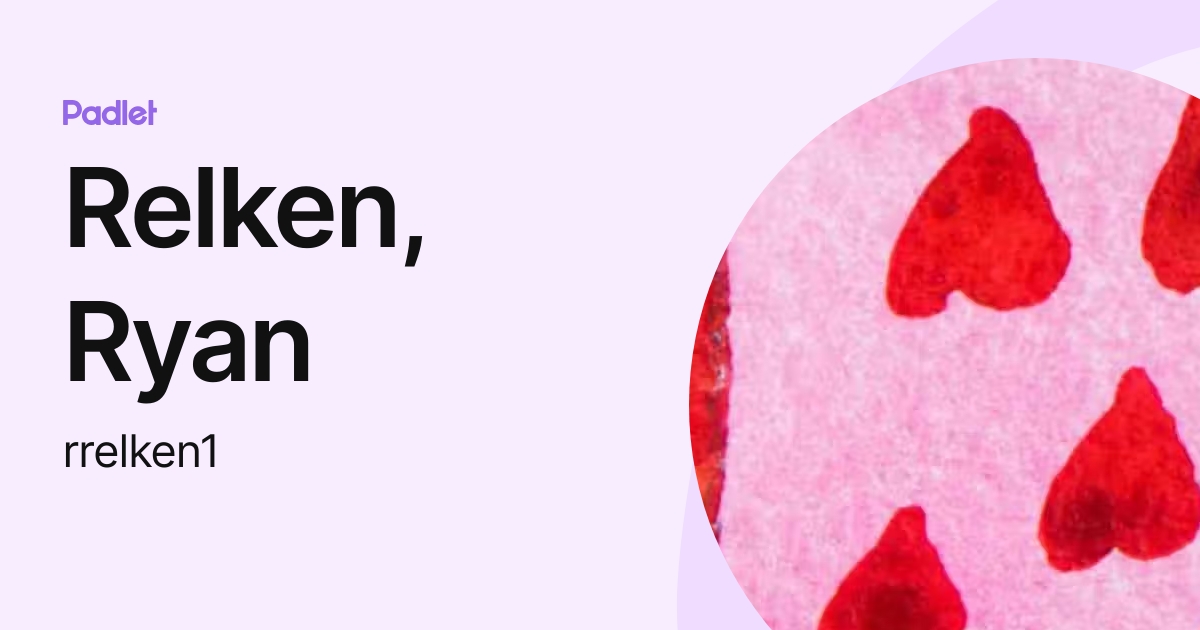 Relken, Ryan (rrelken1) profile | Padlet