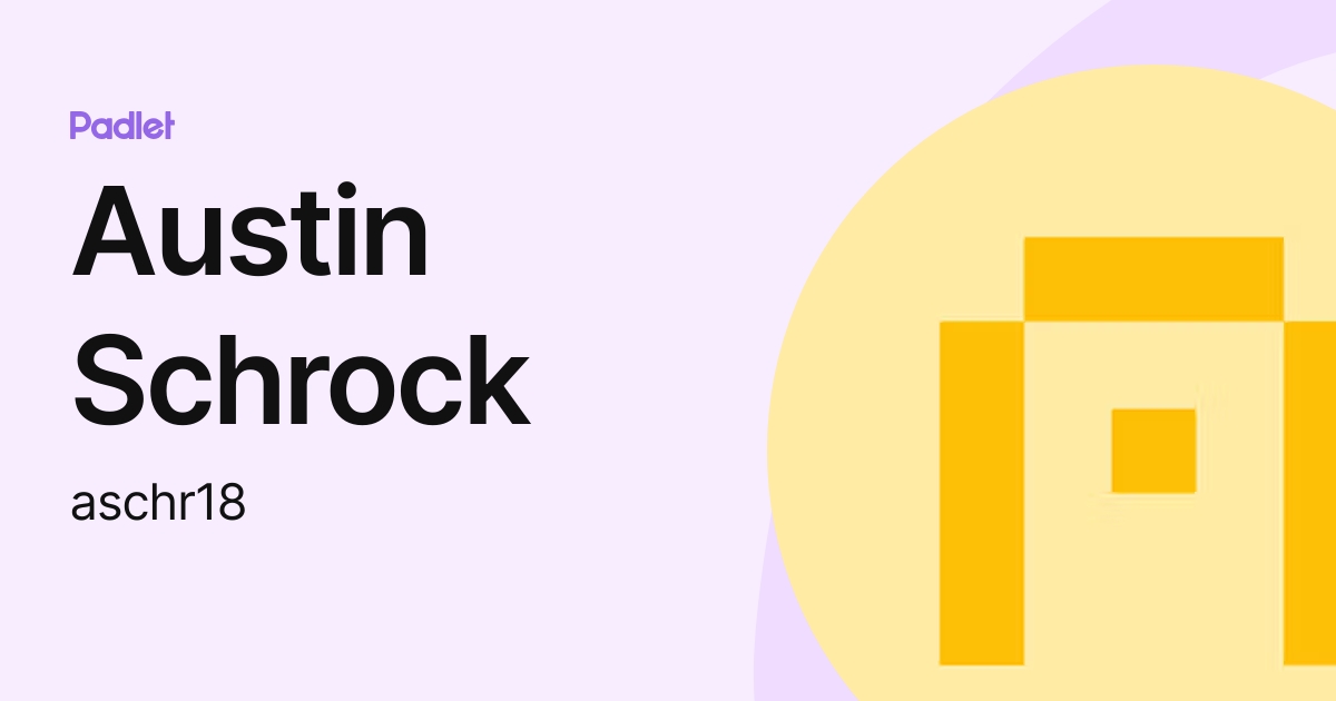 Austin Schrock (aschr18) profile | Padlet