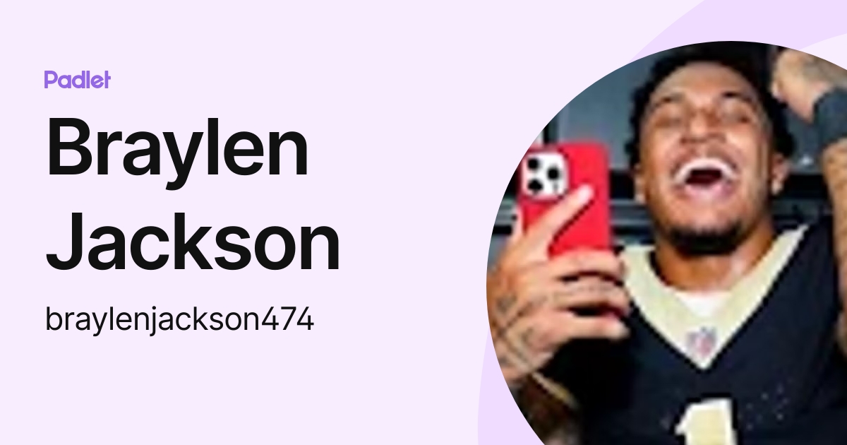 Braylen Jackson (braylenjackson474) profile | Padlet