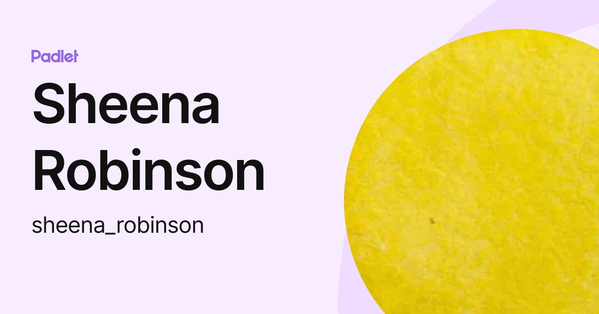 Sheena Robinson (sheena_robinson) profile | Padlet