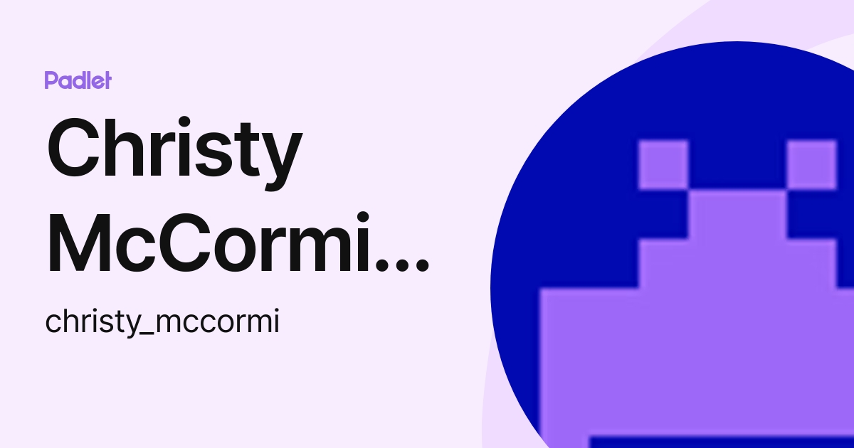 Christy McCormick (christy_mccormi) profile | Padlet