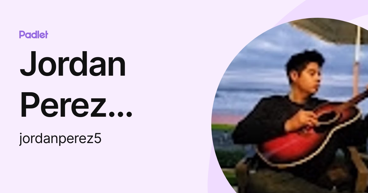 Jordan Perez Vivanco (jordanperez5) profile | Padlet