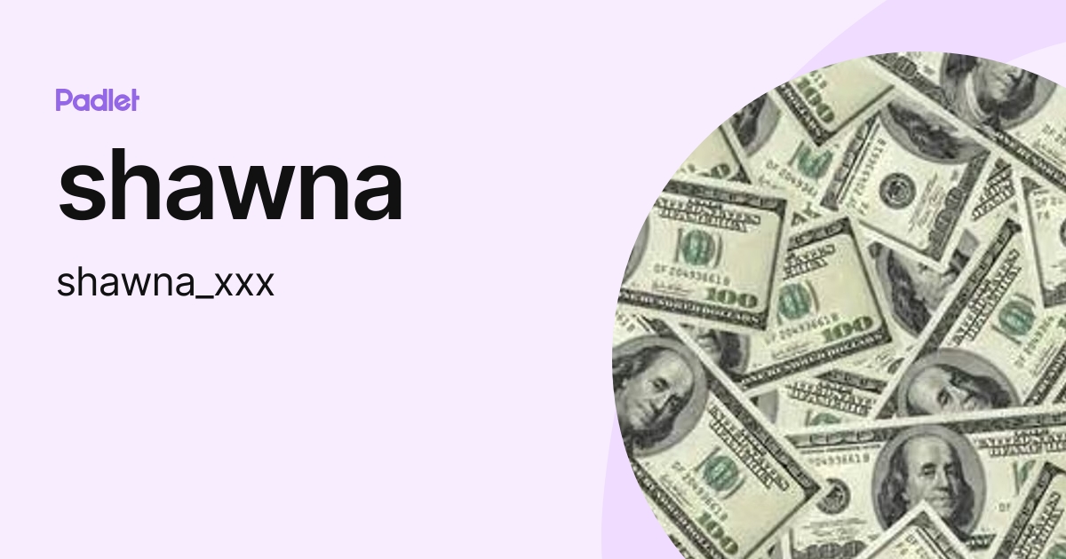 shawna (shawna_xxx) profile | Padlet