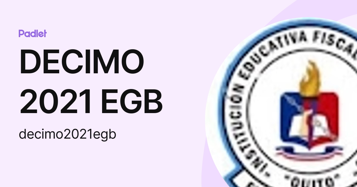 DECIMO 2021 EGB (decimo2021egb) profile | Padlet