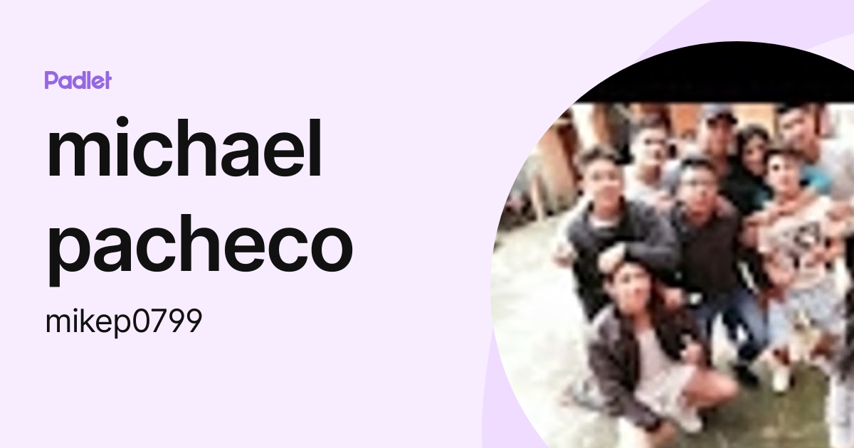 michael pacheco (mikep0799) profile | Padlet