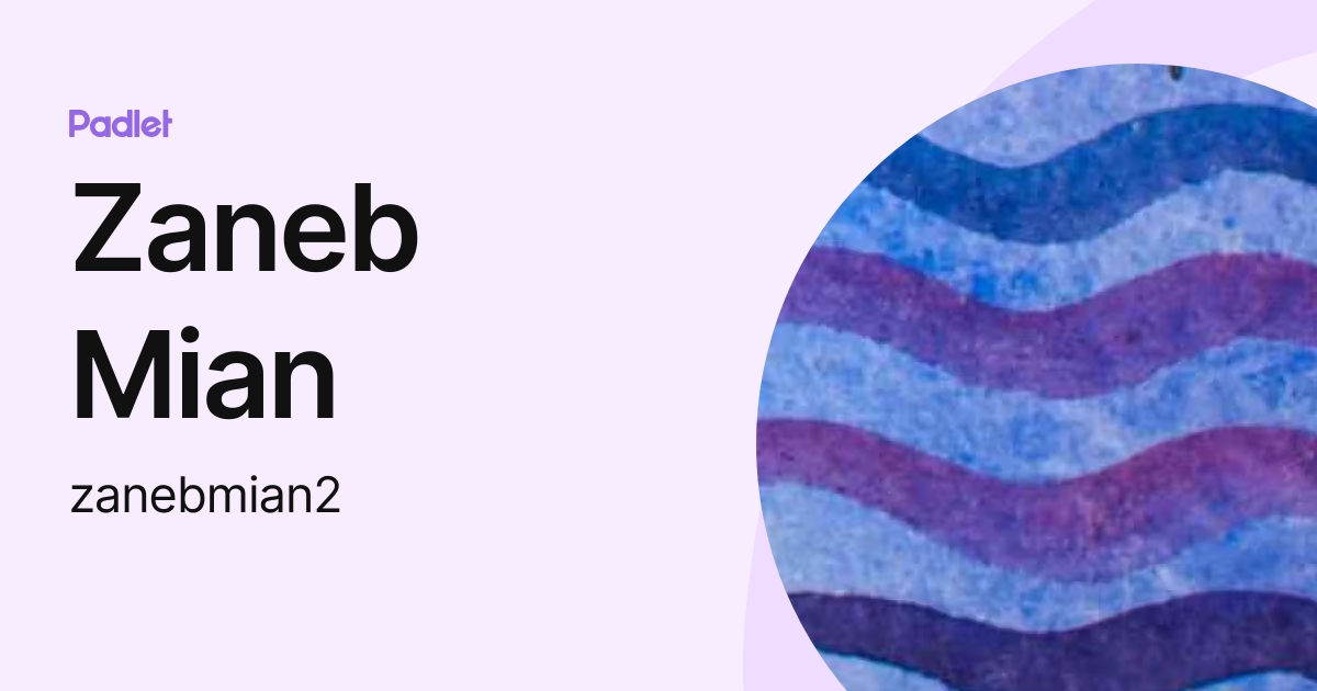 Zaneb Mian (zanebmian2) profile | Padlet