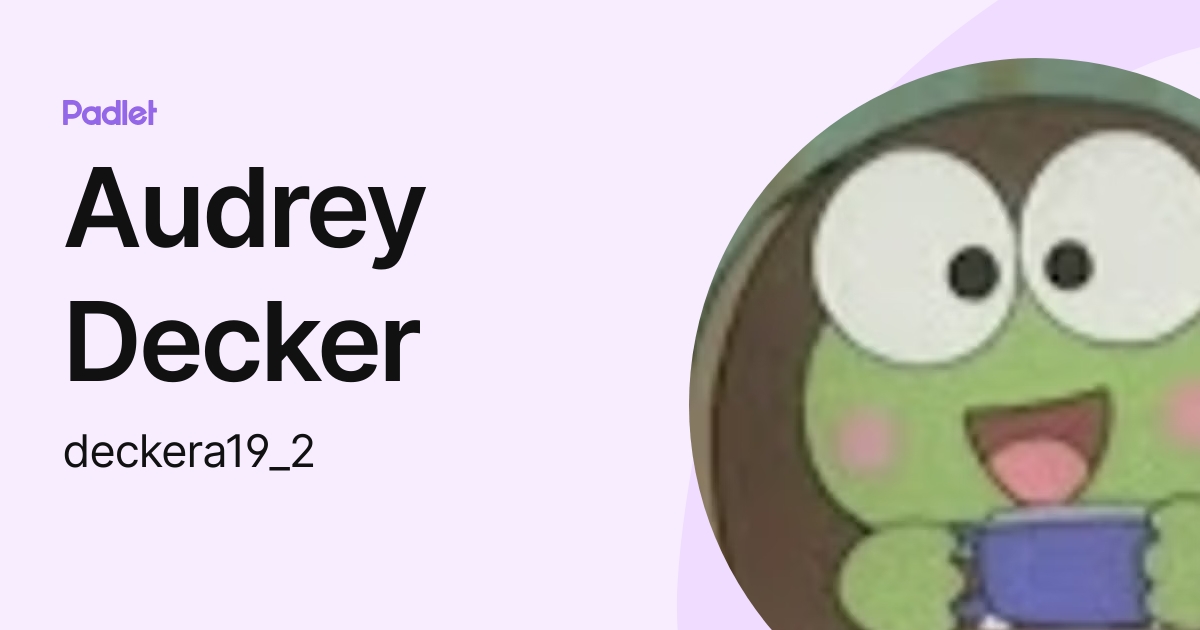 Audrey Decker (deckera13) profile | Padlet