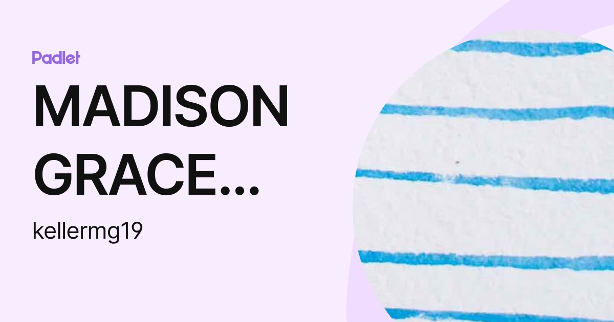 MADISON GRACE KELLER (kellermg19) profile | Padlet