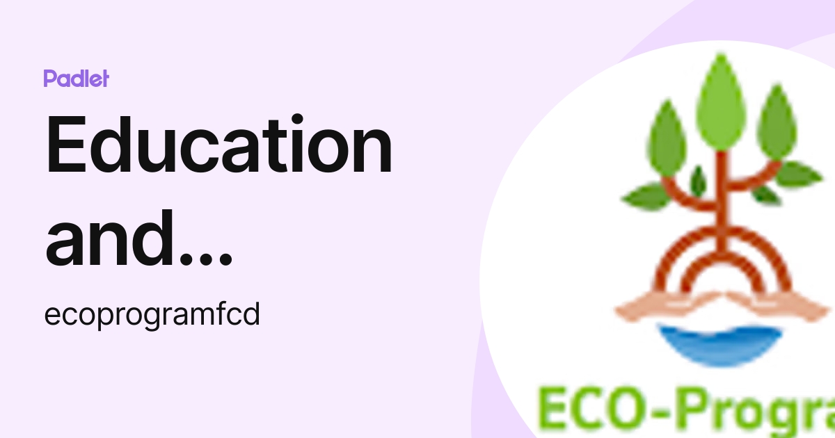 Education and Community Outreach Program (ecoprogramfcd) profile | Padlet