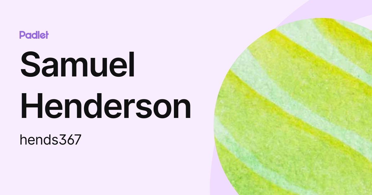 Samuel Henderson (hends367) profile | Padlet