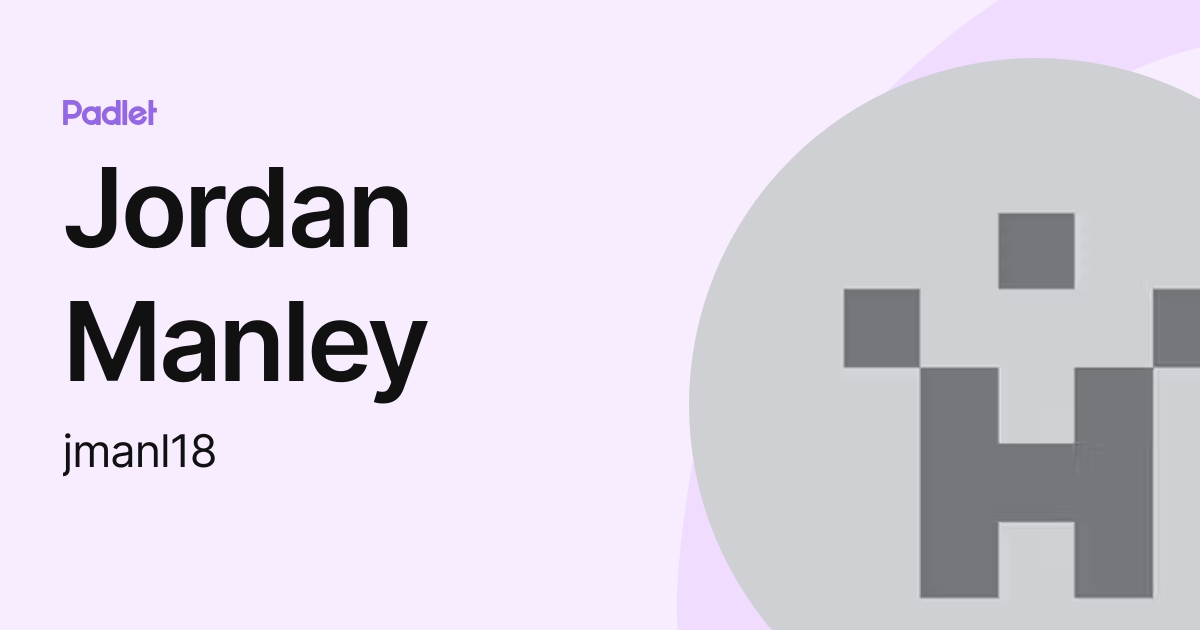 Jordan Manley (jmanl18) profile | Padlet