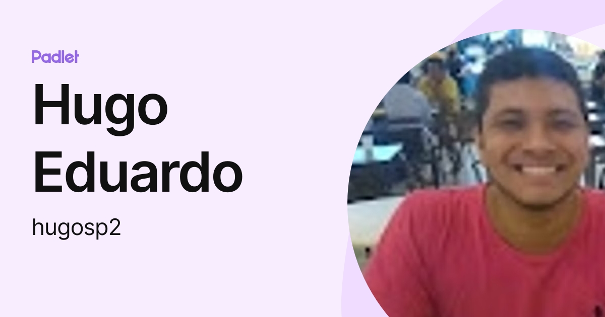 Hugo Eduardo (hugosp2) profile | Padlet