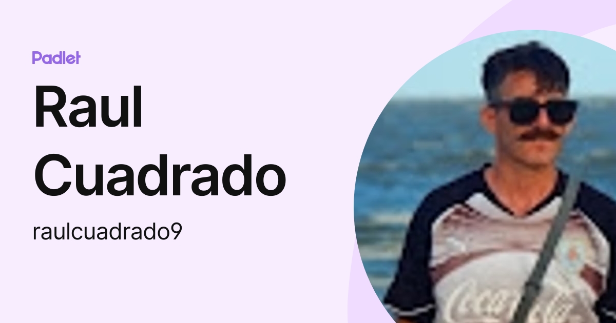 Raul Cuadrado (raulcuadrado9) profile | Padlet