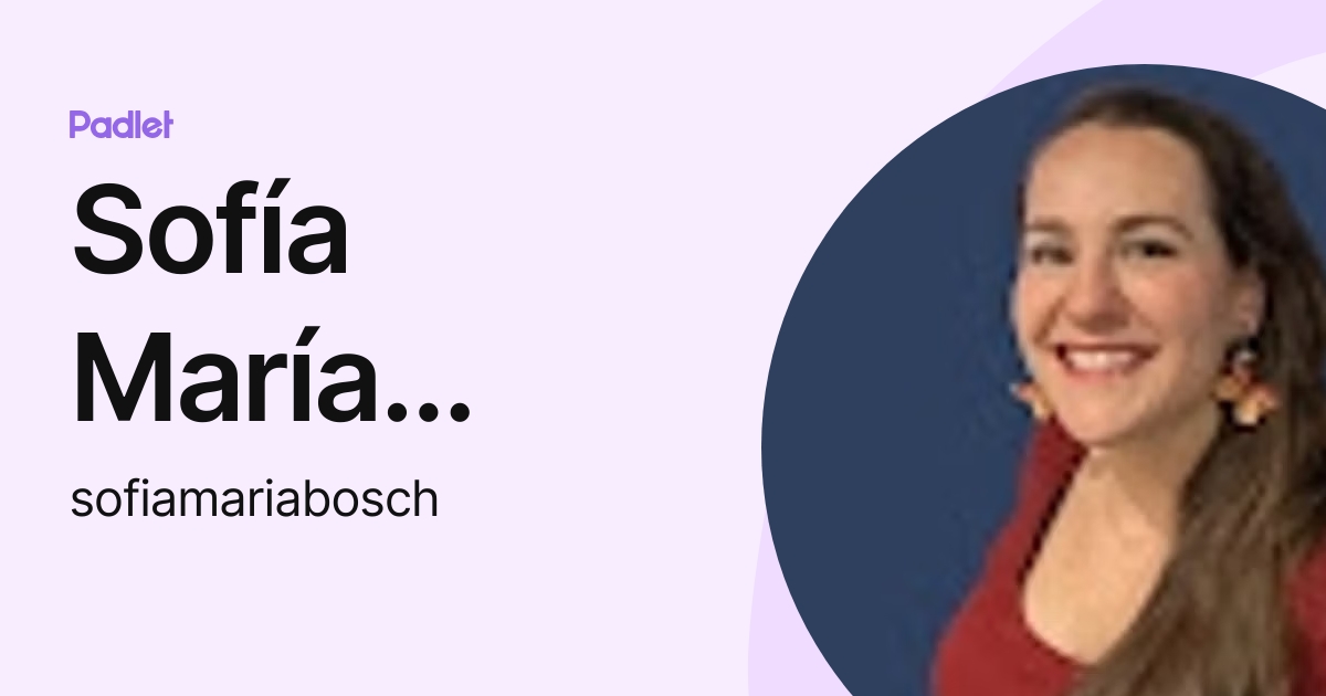 Sofía María Bosch (sofiamariabosch) profile | Padlet