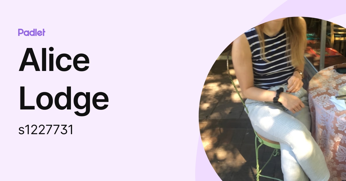 Alice Lodge (s1227731) profile | Padlet