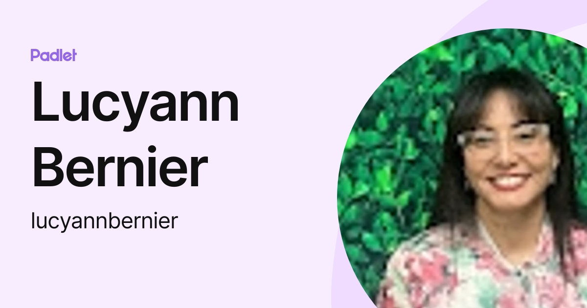 Lucyann Bernier (lucyannbernier) profile | Padlet