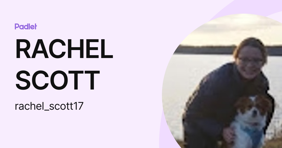 RACHEL SCOTT (rachel_scott17) profile | Padlet