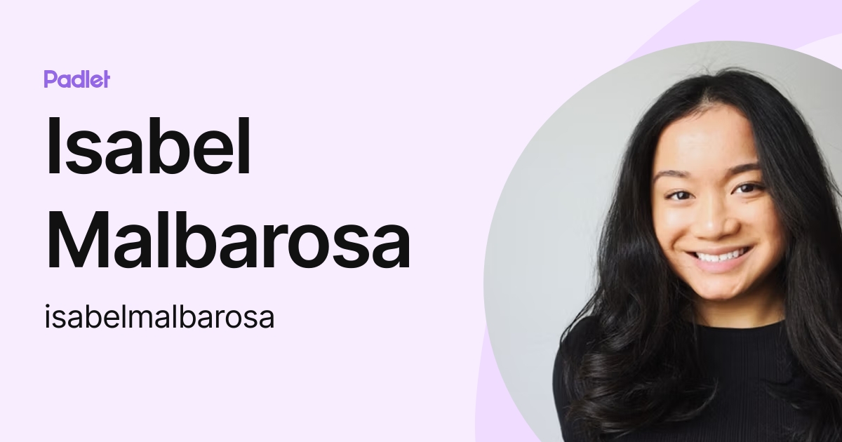Isabel Malbarosa (isabelmalbarosa) profile | Padlet