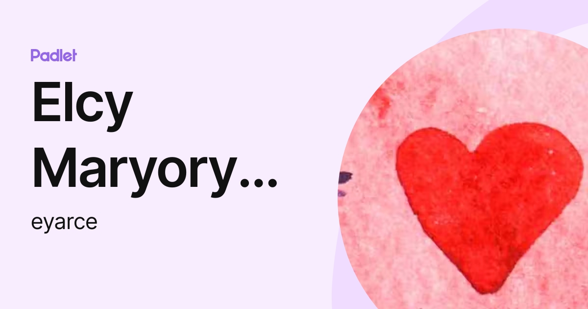 Elcy Maryory Yarce Vasco (eyarce) profile | Padlet