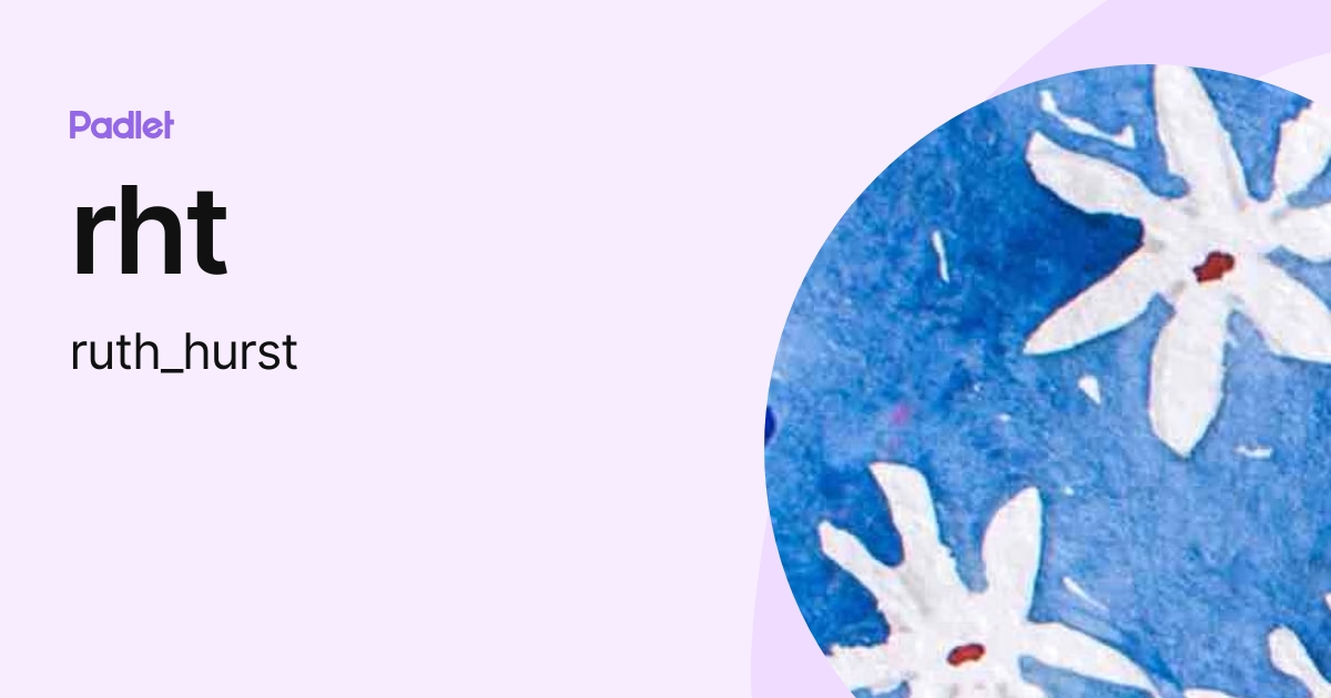 rht (ruth_hurst) profile | Padlet