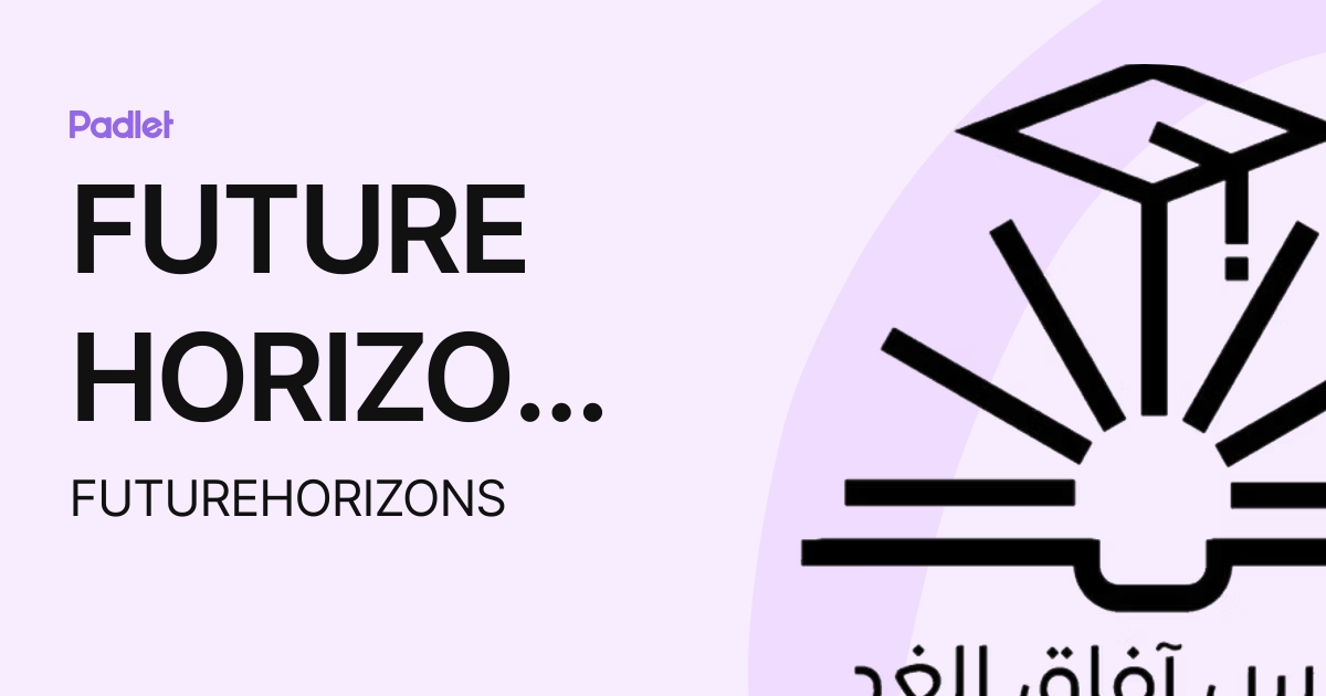FUTURE HORIZONS SCHOOL (FUTUREHORIZONS) profile | Padlet