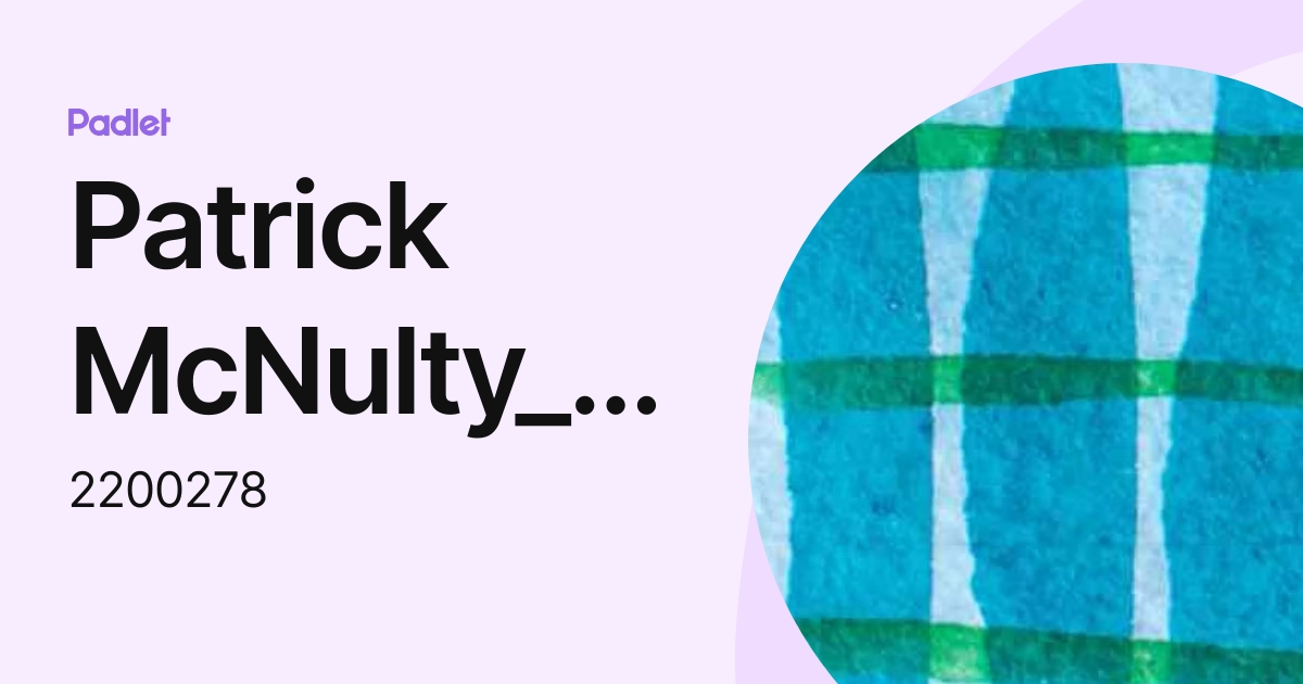 Patrick McNulty_2200278 (2200278) profile | Padlet