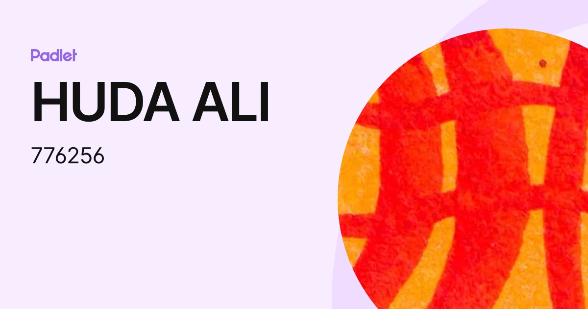 HUDA ALI (776256) profile | Padlet