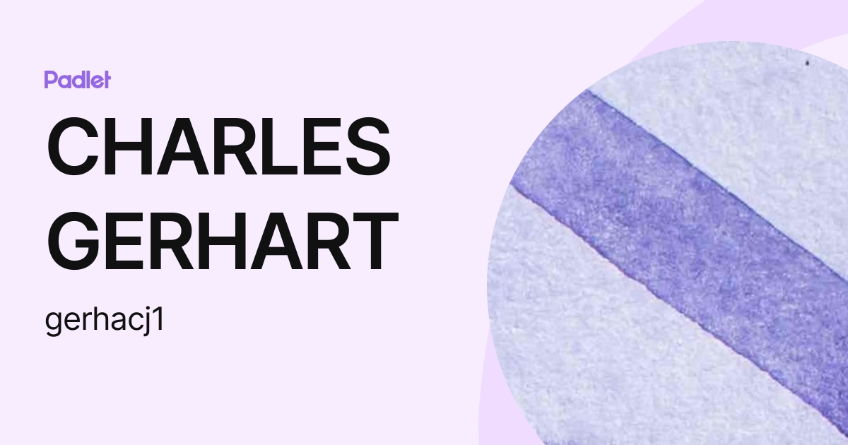 CHARLES GERHART (gerhacj1) profile | Padlet