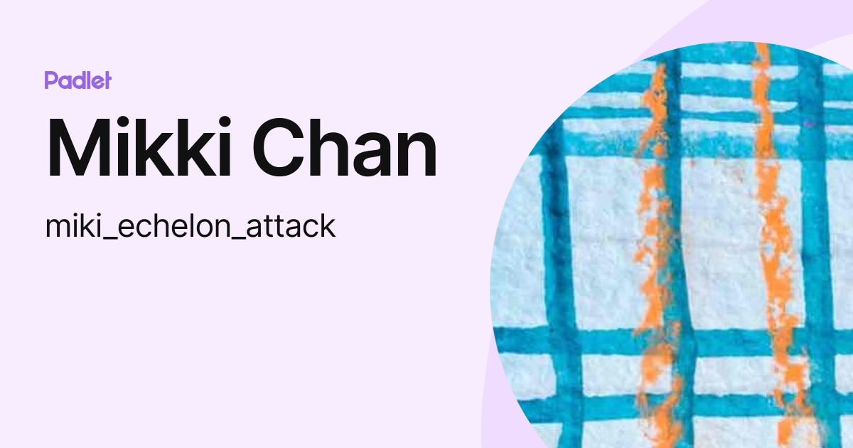 Mikki Chan (miki_echelon_attack) profile | Padlet