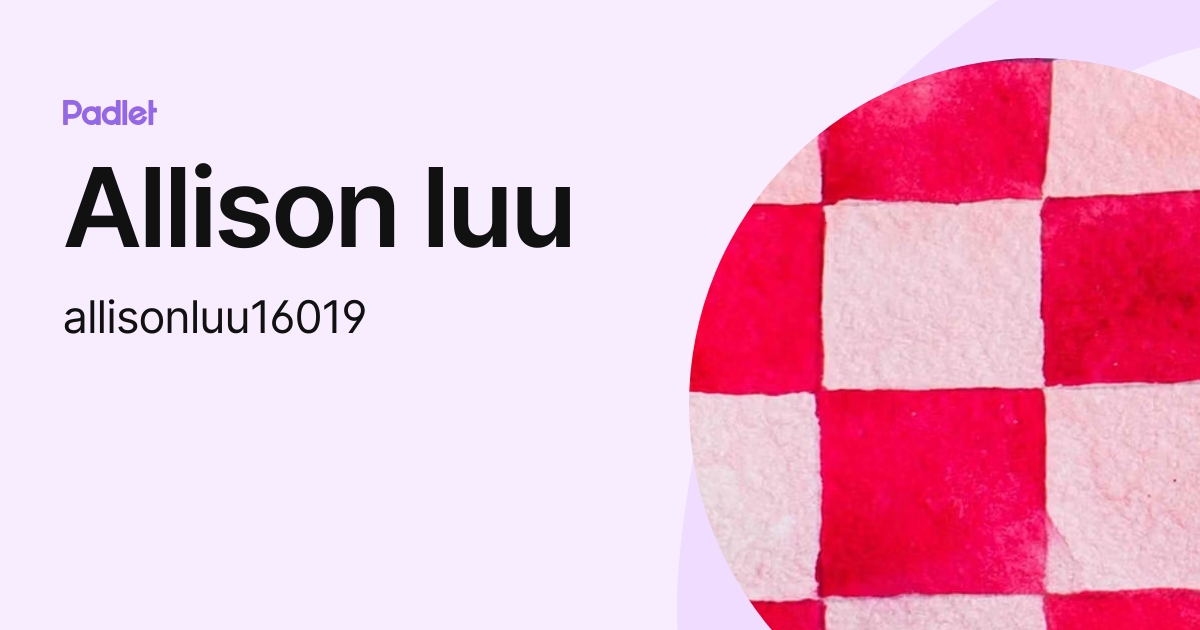 Allison luu (allisonluu16019) profile | Padlet