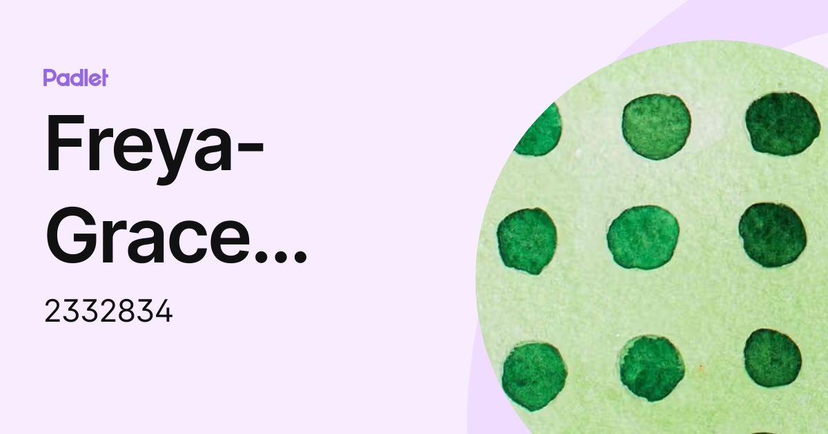 Freya-Grace Mullen (2332834) profile | Padlet