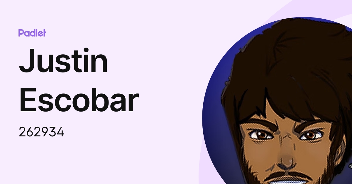 Justin Escobar (262934) profile | Padlet