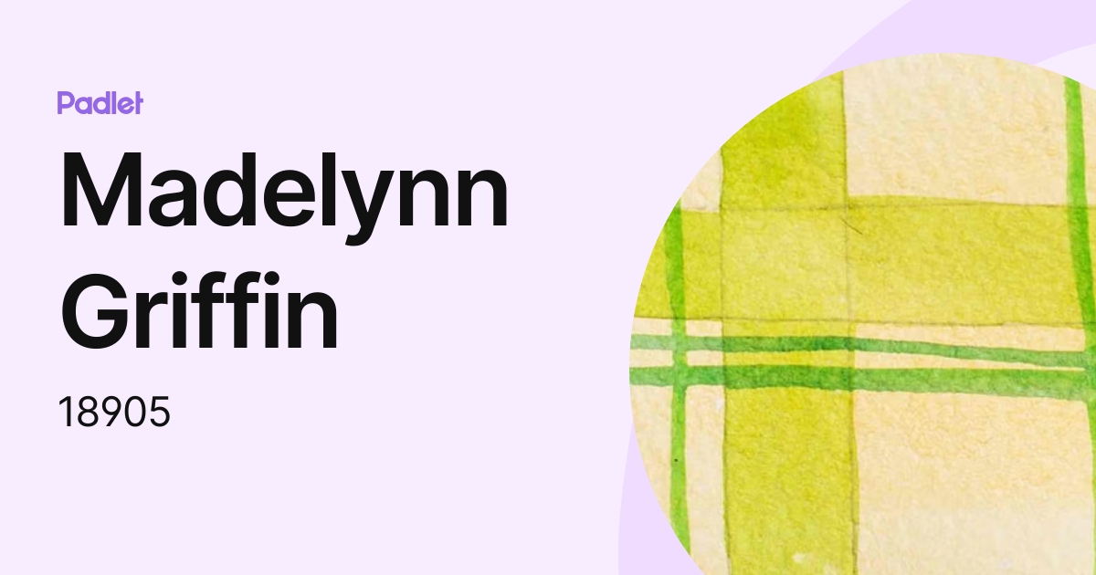 Madelynn Griffin (18905) profile | Padlet