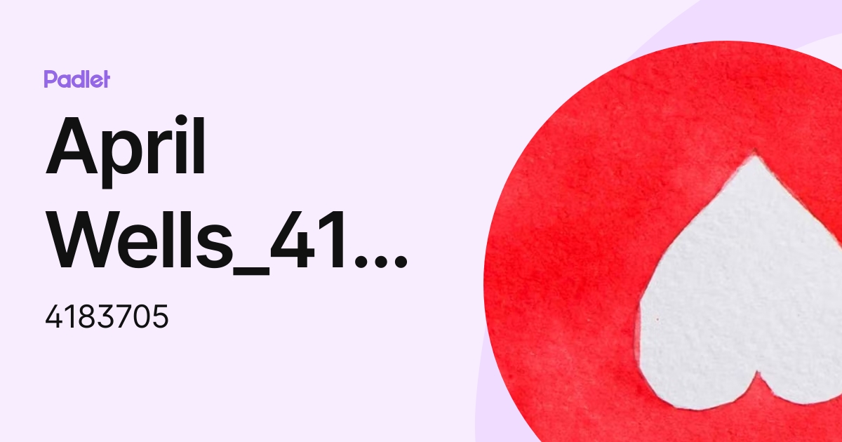 April Wells_4183705 (4183705) profile | Padlet