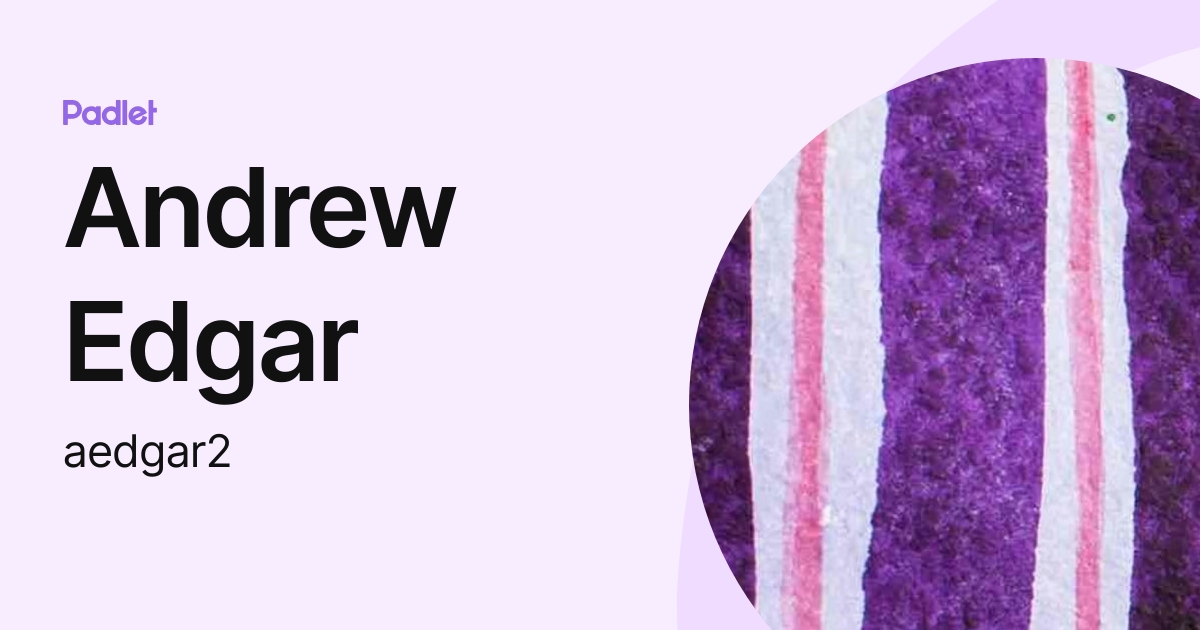 Andrew Edgar (aedgar2) profile | Padlet