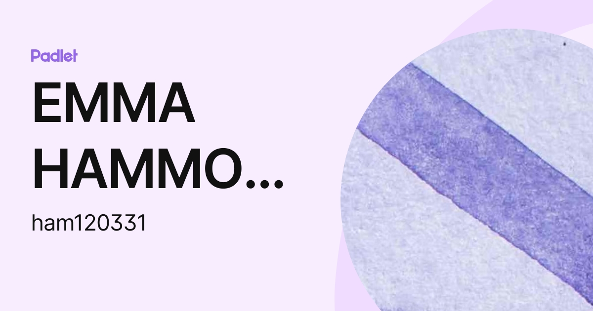 EMMA HAMMOND (ham120331) profile | Padlet