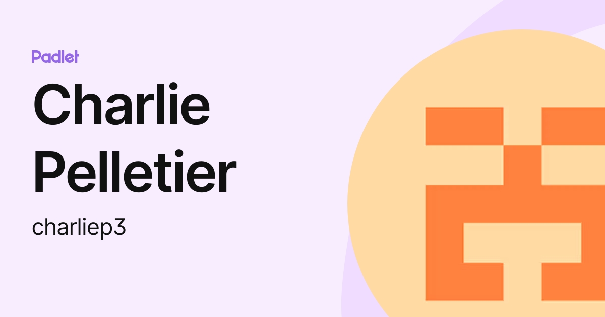 Charlie Pelletier (charliep3) profile | Padlet