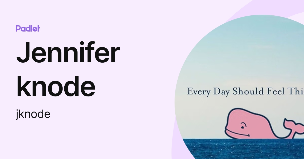 Jennifer knode (jknode) profile | Padlet